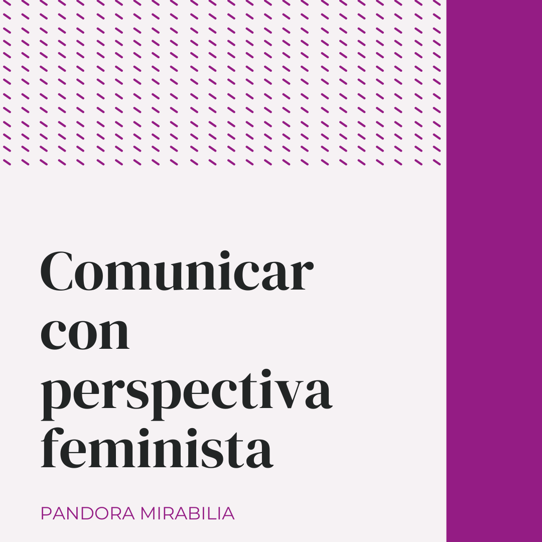 ‘Comunicar con perspectiva feminista’, una guía para informar con ...